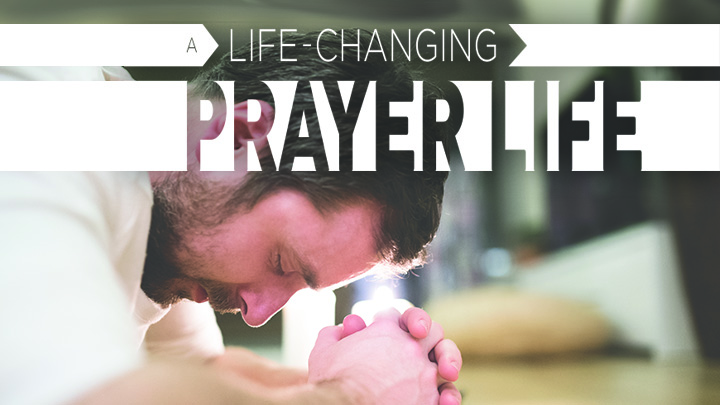 A Life Changing Prayer Life Part 2 | Pastor David Turner